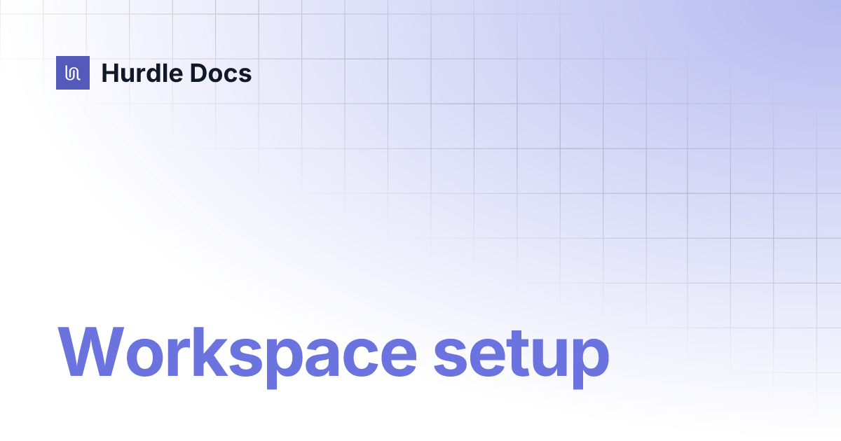 Workspace setup | Hurdle Docs